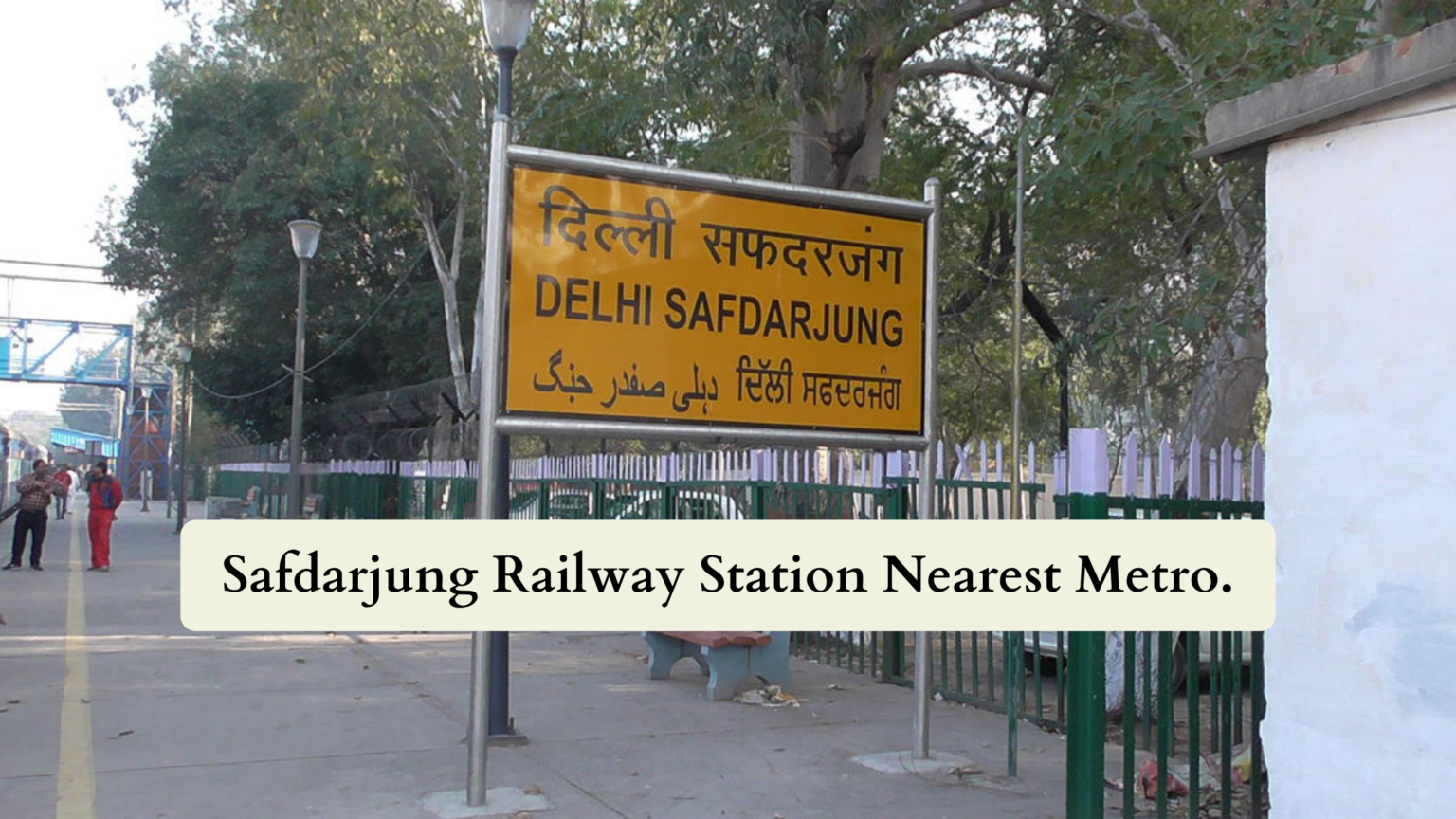 Safdarjung Railway Station Nearest Metro. - travelatweb.com