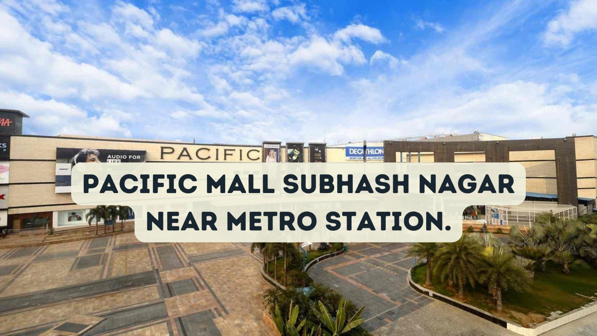 Pacific Mall Subhash Nagar Near Metro Station. - travelatweb.com