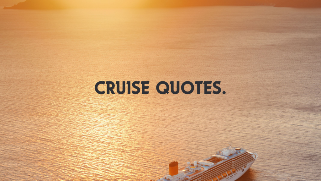 Cruise Quotes. - travelatweb.com