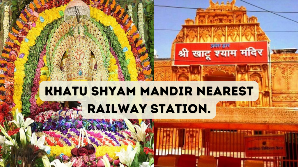 Khatu Shyam Mandir Nearest Railway Station. - travelatweb.com