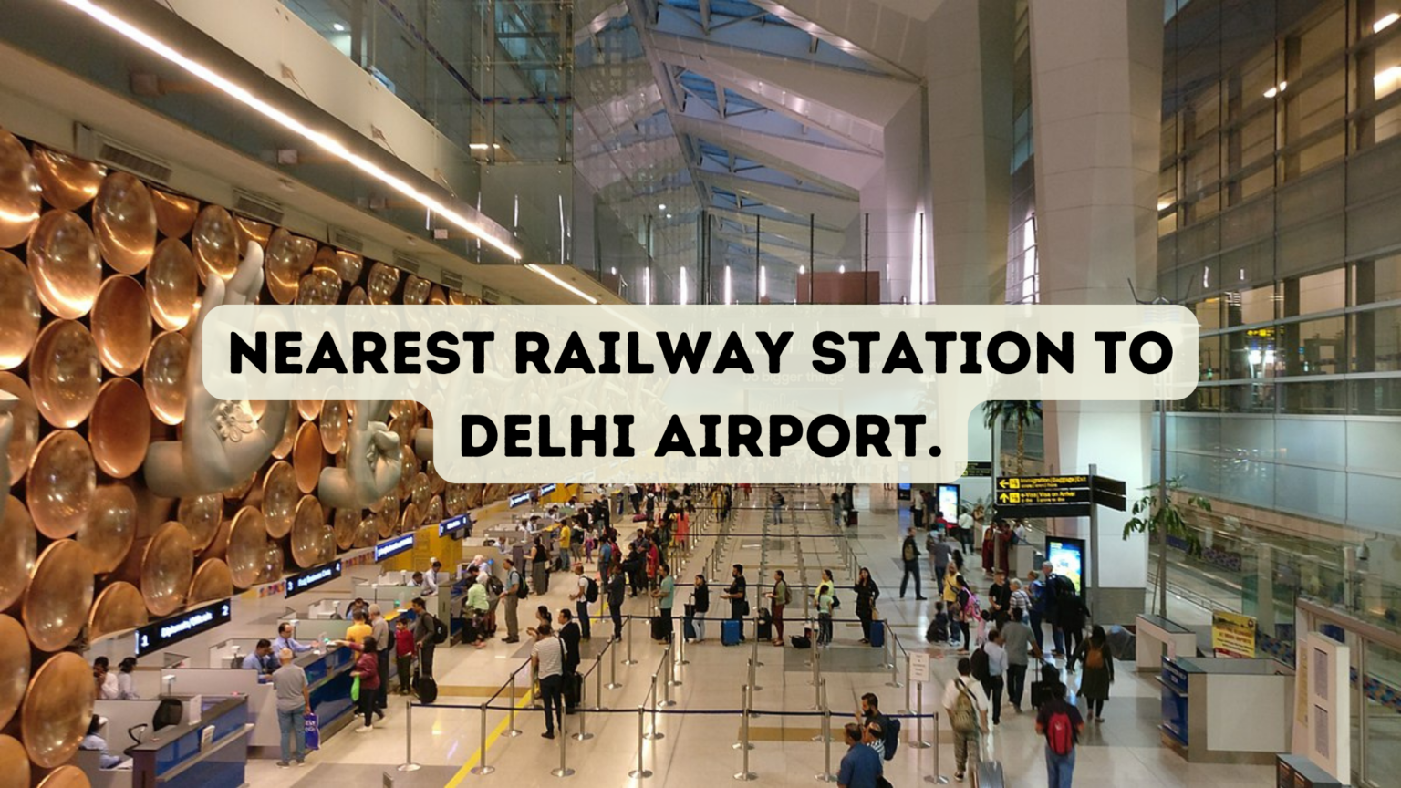 Nearest Railway Station to Delhi Airport. - travelatweb.com
