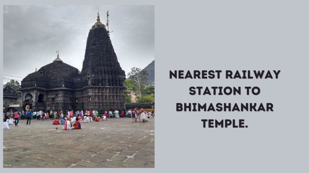 Nearest Railway Station to Bhimashankar Temple. - travelatweb.com