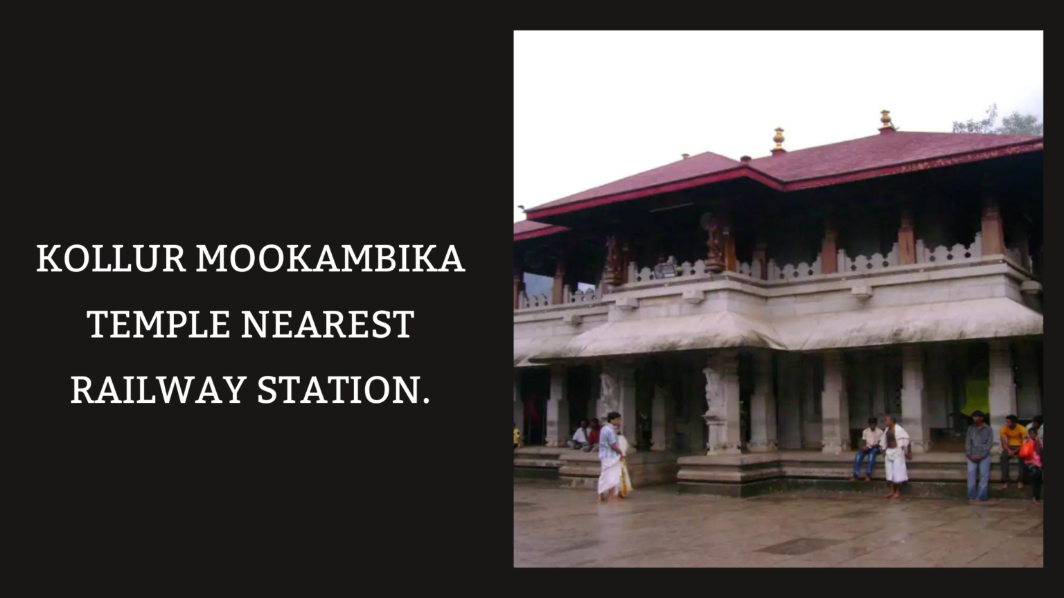 Kollur Mookambika Temple Nearest Railway Station. - travelatweb.com