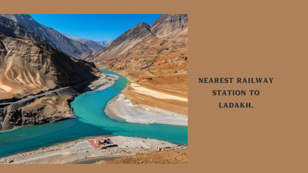 Nearest Railway Station to Ladakh. - travelatweb.com