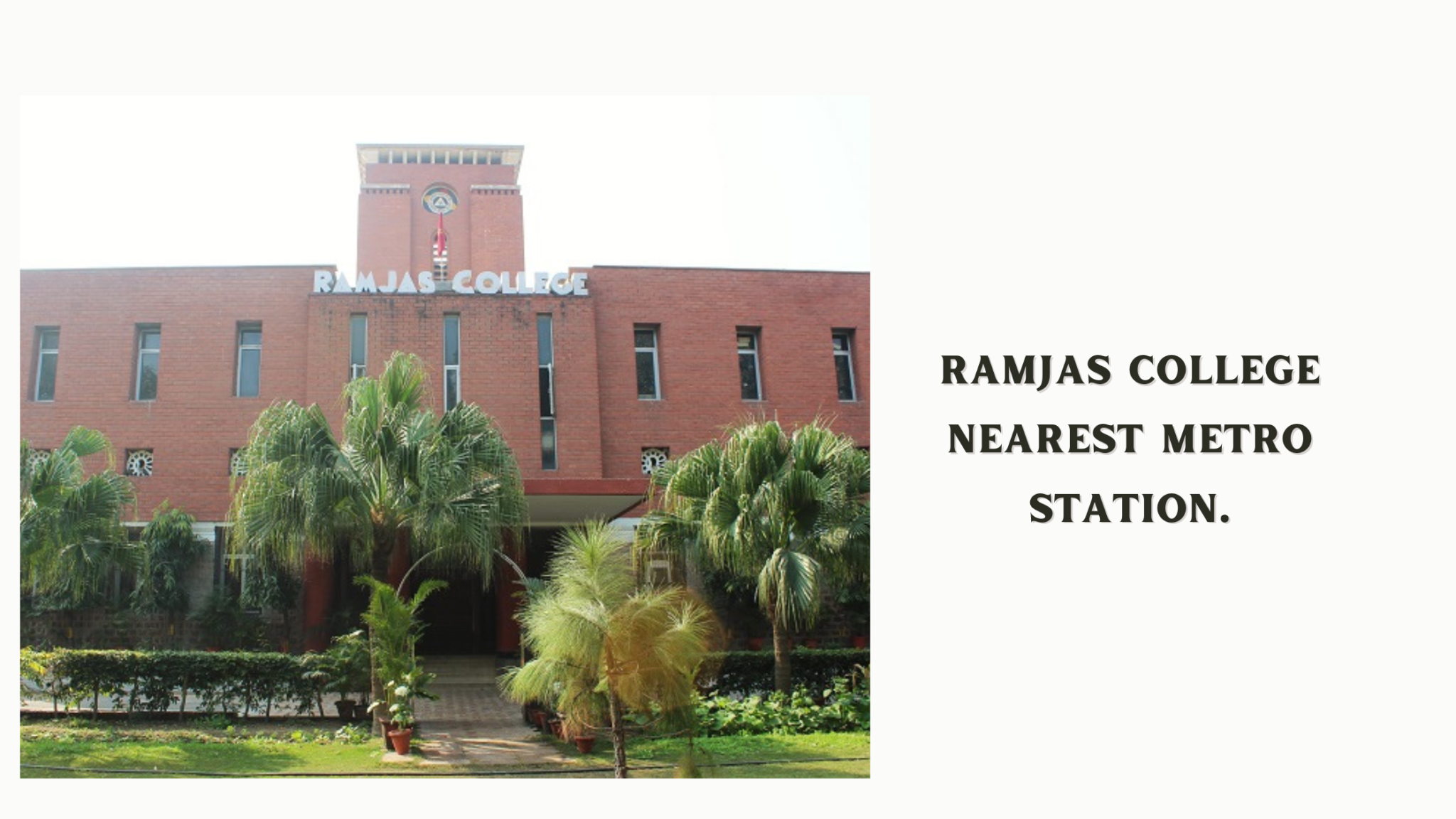 Ramjas College Nearest Metro Station. - travelatweb.com