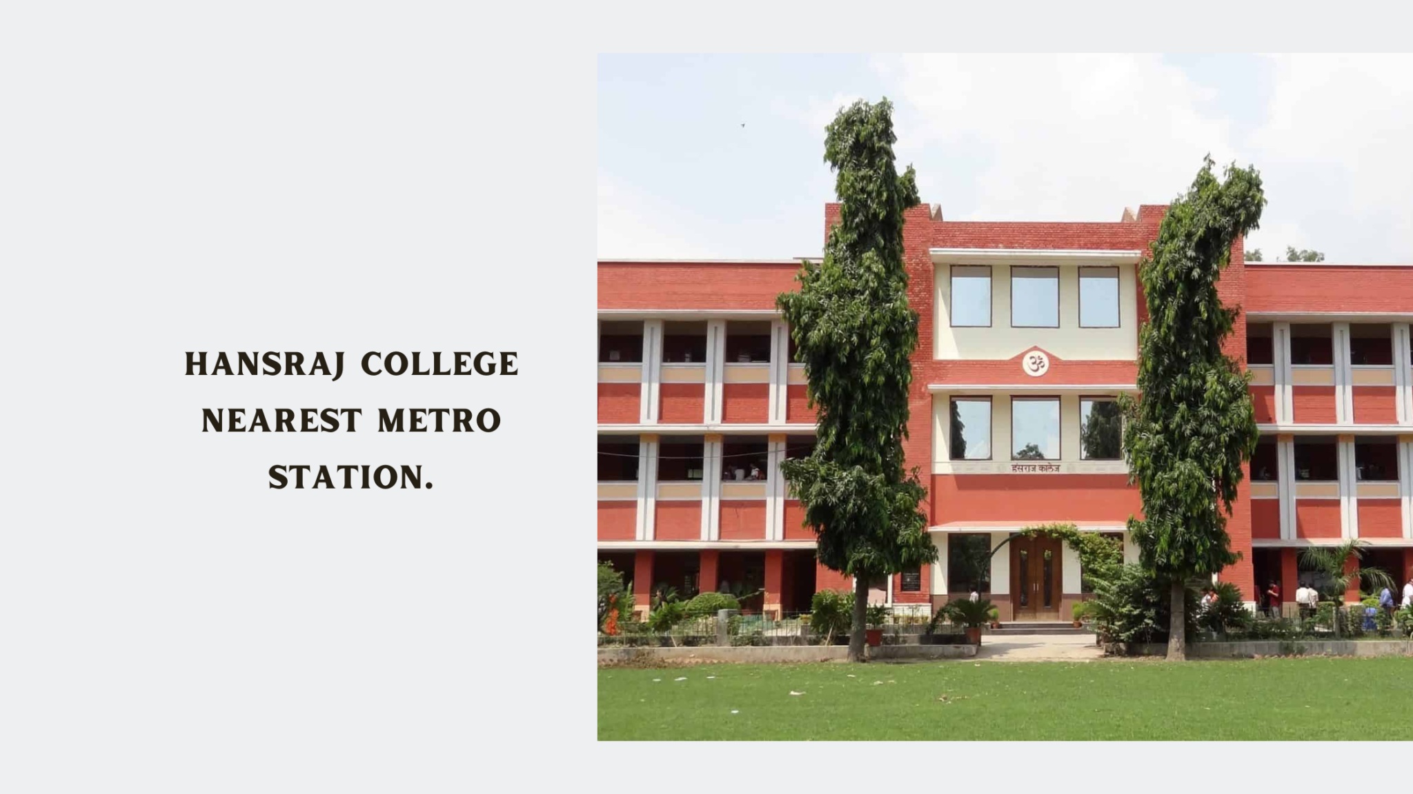 Hansraj College Nearest Metro Station. - travelatweb.com