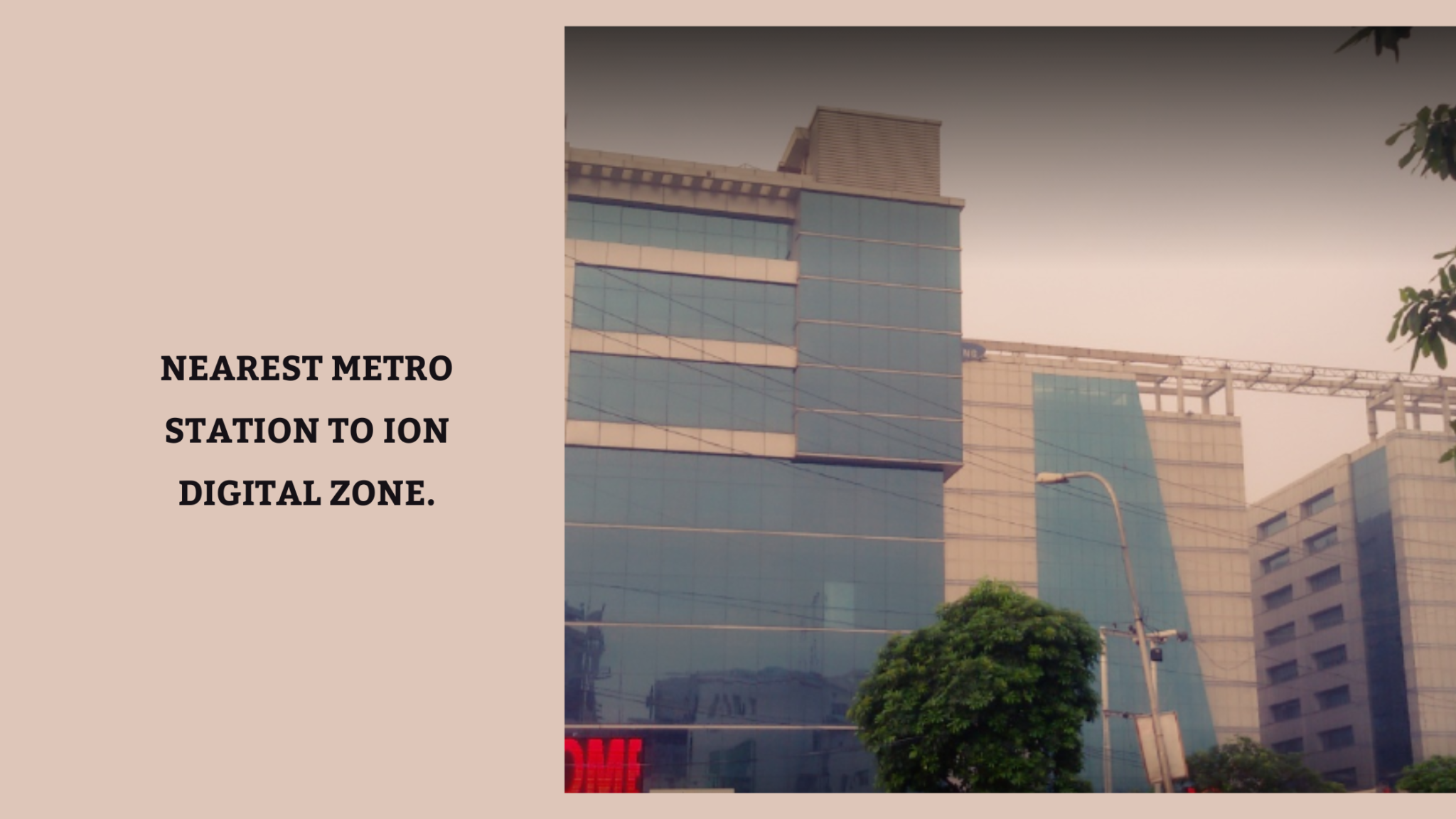 Nearest Metro Station to ION Digital Zone. - travelatweb.com
