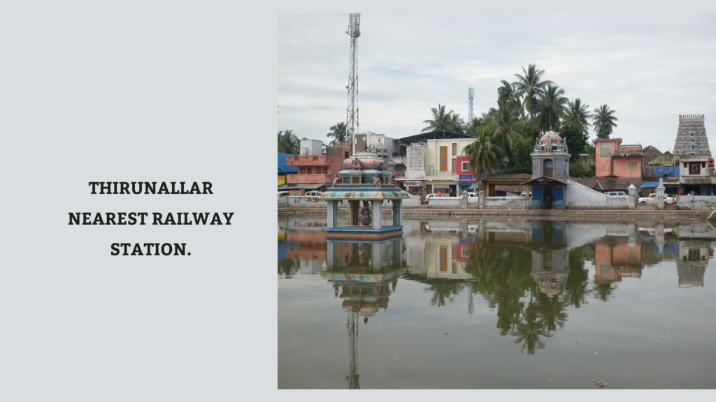 Thirunallar Nearest Railway Station. - travelatweb.com