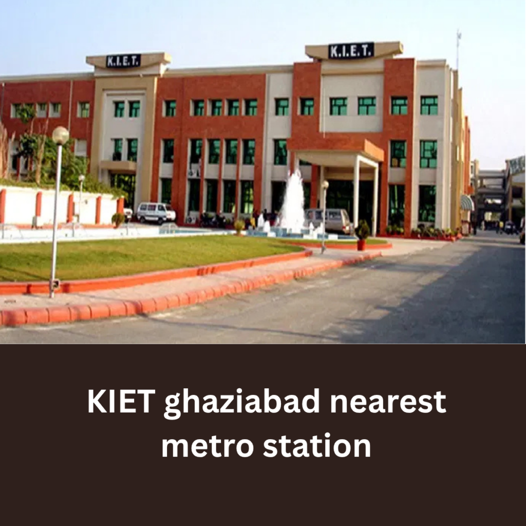KIET ghaziabad nearest metro station - travelatweb.com