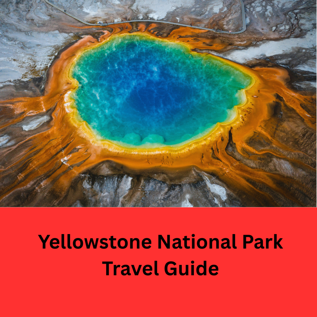 Yellowstone National Park Travel Guide - travelatweb.com